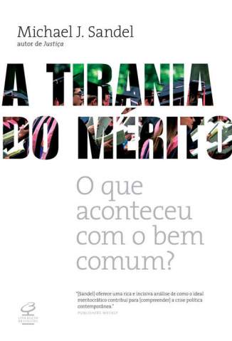 Baixar Livro A Tirania do Mérito: O Que Aconteceu Com o Bem Comum ...